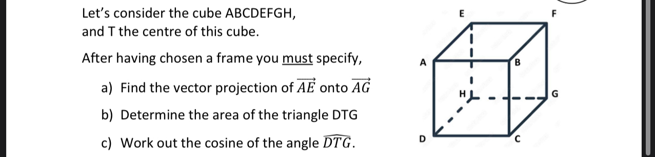 Solved Let's consider the cube ABCDEFGH, and T ﻿the centre | Chegg.com