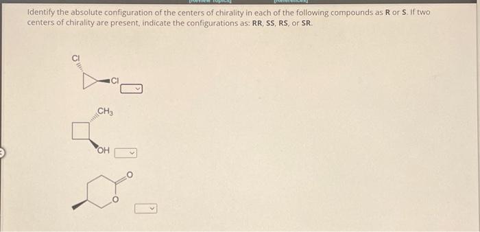 Solved Identify the absolute configuration of the centers of | Chegg.com