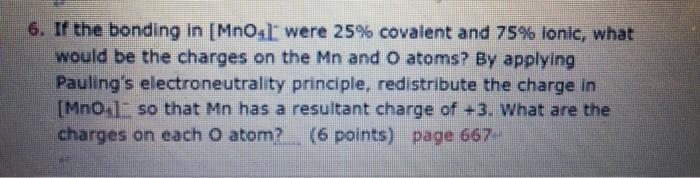 Solved If the bonding in [MnO4]- were 25% covalent and 75% | Chegg.com