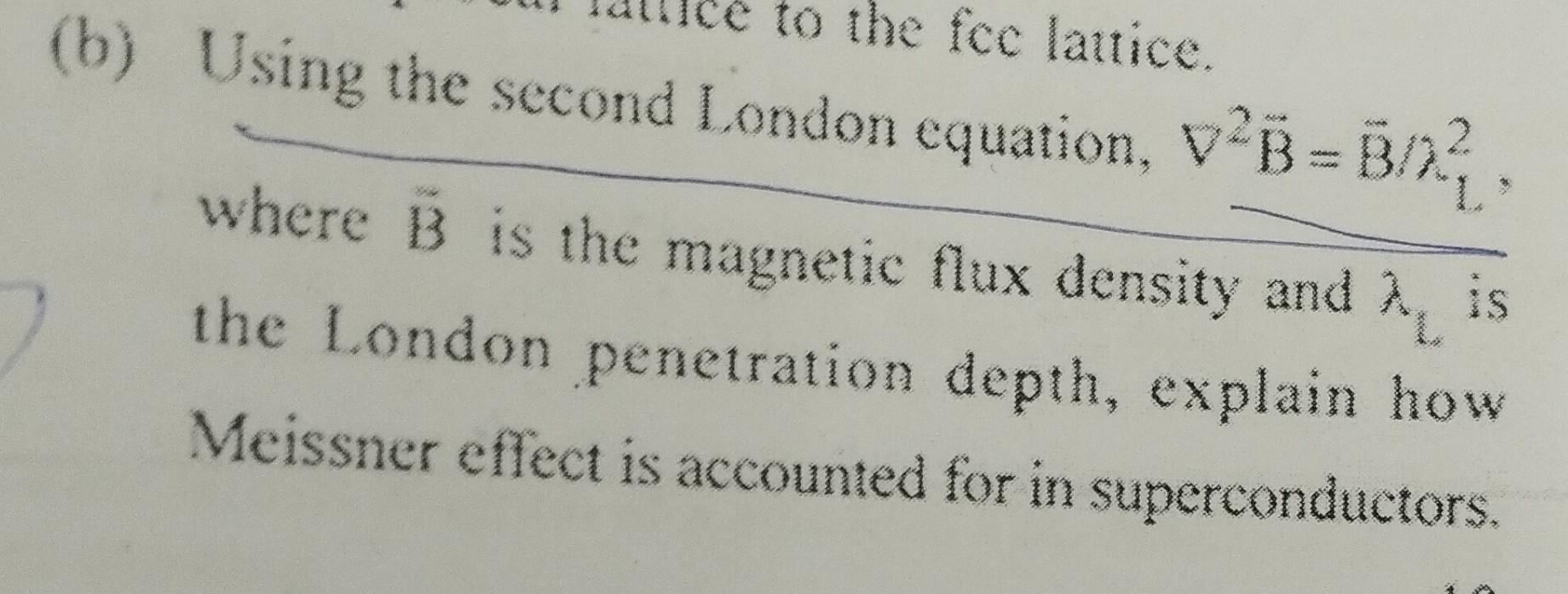 Solved b) Using the second London equation, ∇2B=B/λL2, where | Chegg.com