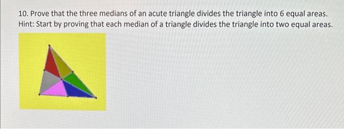 Solved 10. Prove that the three medians of an acute triangle | Chegg.com