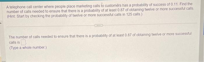 Solved A telephone call center where people place marketing | Chegg.com