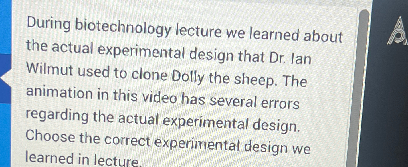 Solved During biotechnology lecture we learned about the | Chegg.com