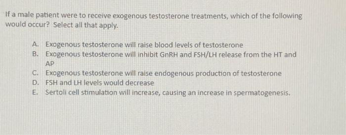Solved If a male patient were to receive exogenous | Chegg.com