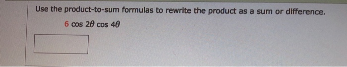 Solved Use the product-to-sum formulas to rewrite the | Chegg.com
