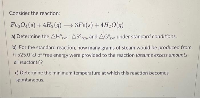 Solved Consider the reaction: Fe3O4(s)+4H2(g) 3Fe(s)+4H2O(g) | Chegg.com