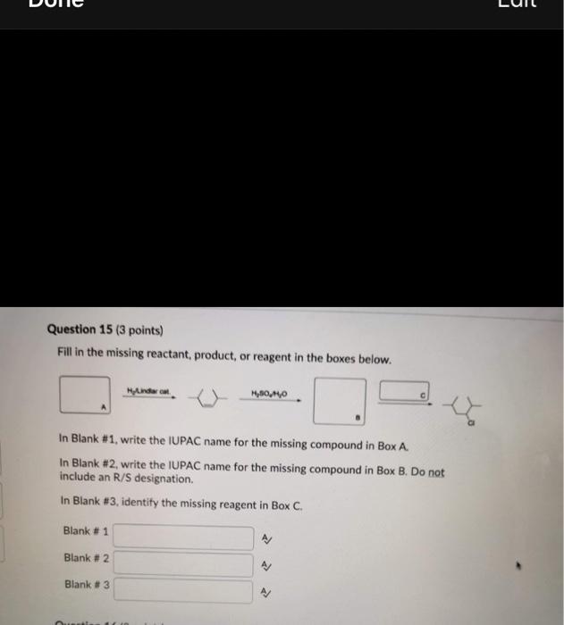 Solved Question 15 (3 points) Fill in the missing reactant, | Chegg.com