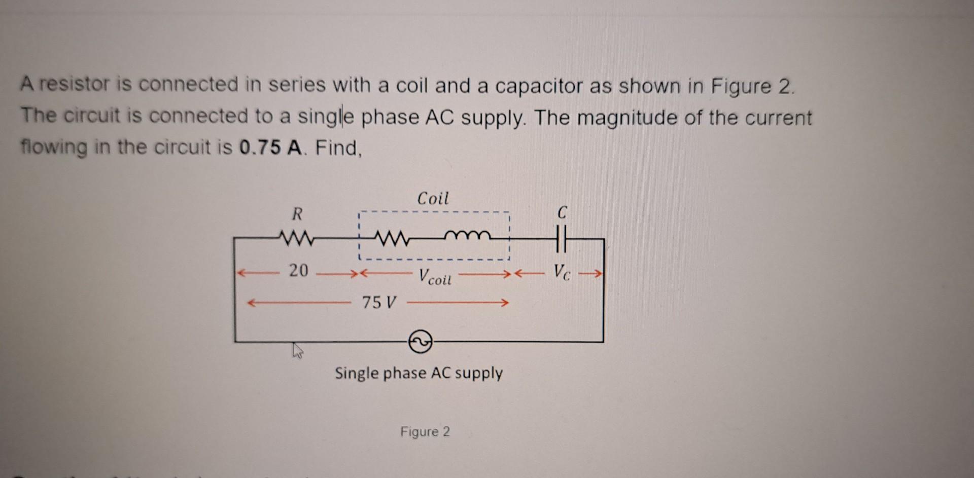 Solved A resistor is connected in series with a coil and a | Chegg.com