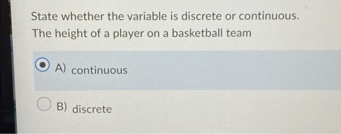 Solved State whether the variable is discrete or continuous. | Chegg.com