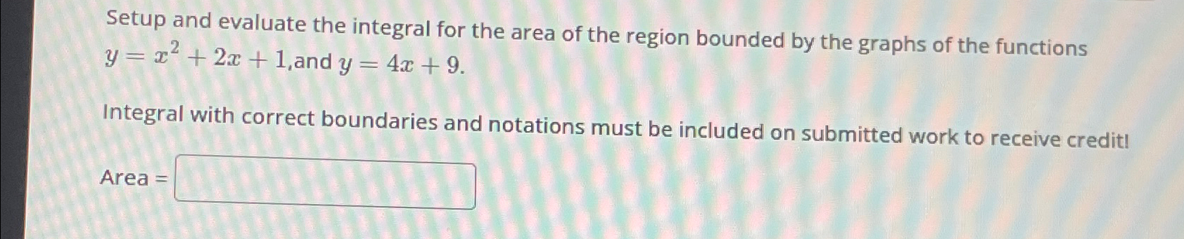 Solved Setup and evaluate the integral for the area of the | Chegg.com