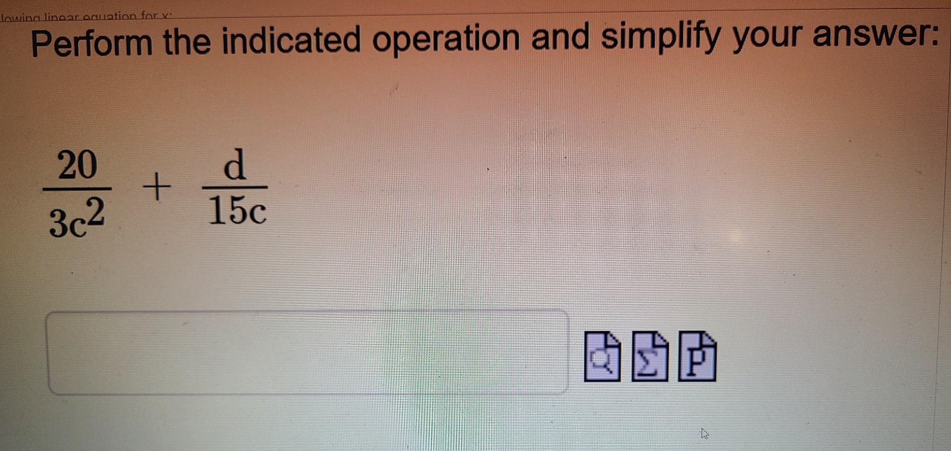 Solved Perform the indicated operation and simplify your | Chegg.com
