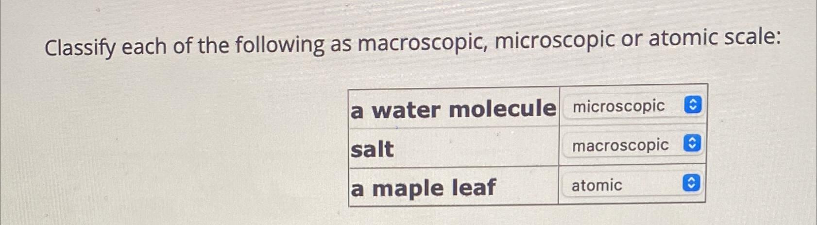 Solved Classify each of the following as macroscopic, | Chegg.com Solved Classify each of the following as macroscopic, | Chegg.com