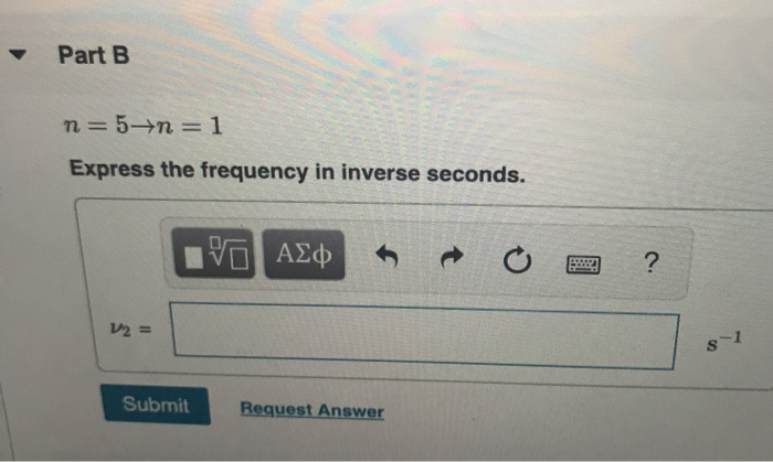 Solved Part B n= 5+n=1 Express the frequency in inverse | Chegg.com