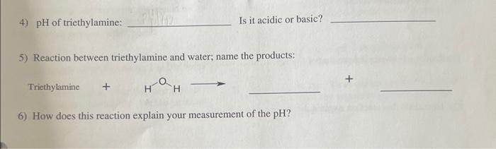 Solved 4) pH of triethylamine: 5) Reaction between | Chegg.com