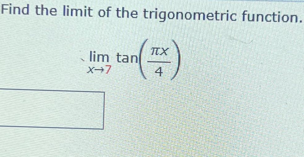 Solved Find the limit of the trigonometric | Chegg.com