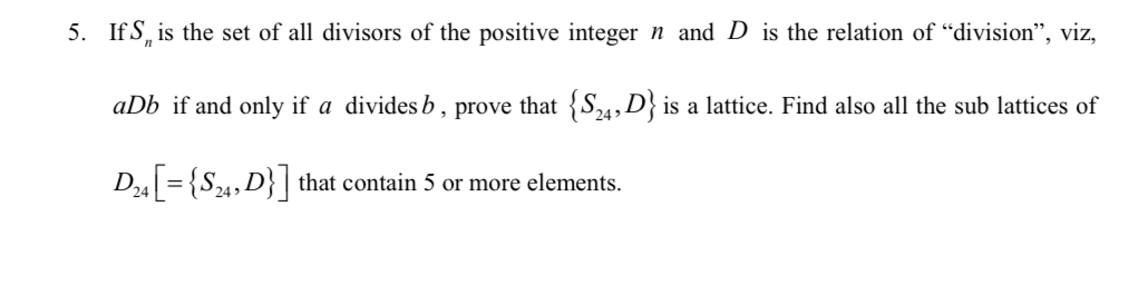Solved If Sn ﻿is the set of all divisors of the positive | Chegg.com