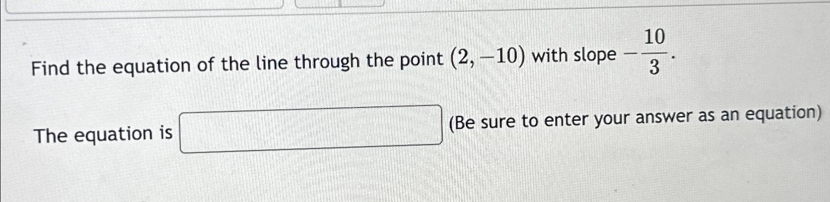 Solved Find the equation of the line through the point | Chegg.com