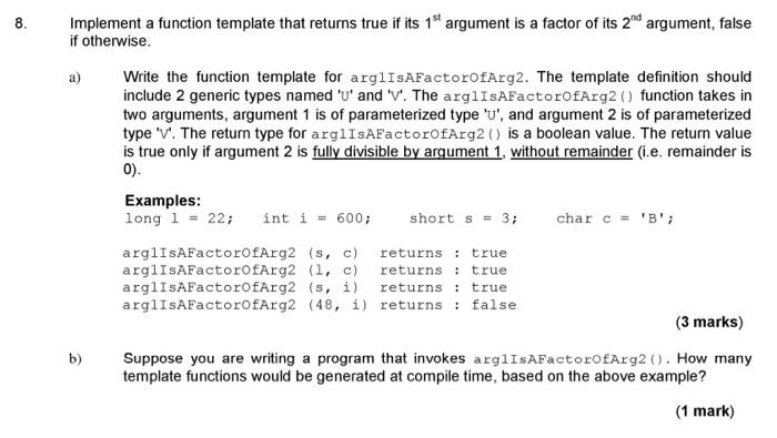 Solved 8 Implement A Function Template That Returns True If 9160