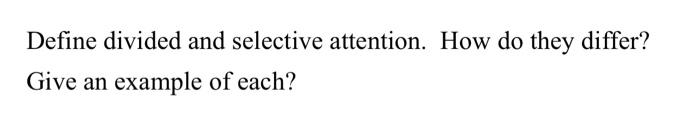 Solved Define divided and selective attention. How do they | Chegg.com