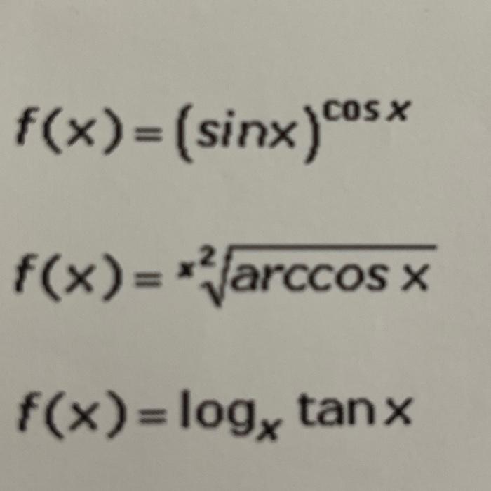 Solved f(x)= x2 arccos x : COS X f(x)=(sinx) cos* x f(x)= | Chegg.com