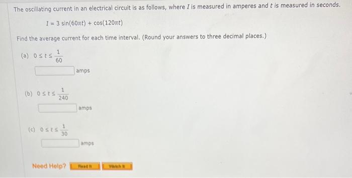 Solved The oscillating current in an electrical circuit is | Chegg.com