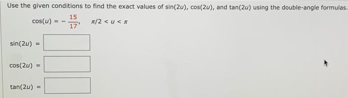 Solved Use the given conditions to find the exact values of | Chegg.com