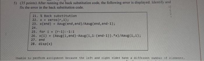 Solved 5) (35 points) After running the back substitution | Chegg.com