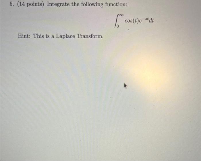 Solved 5. (14 points) Integrate the following function: | Chegg.com