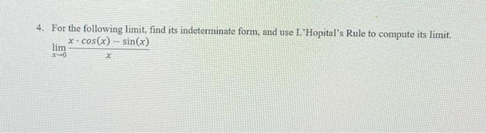 Solved 4. For the following limit, find its indeterminate | Chegg.com