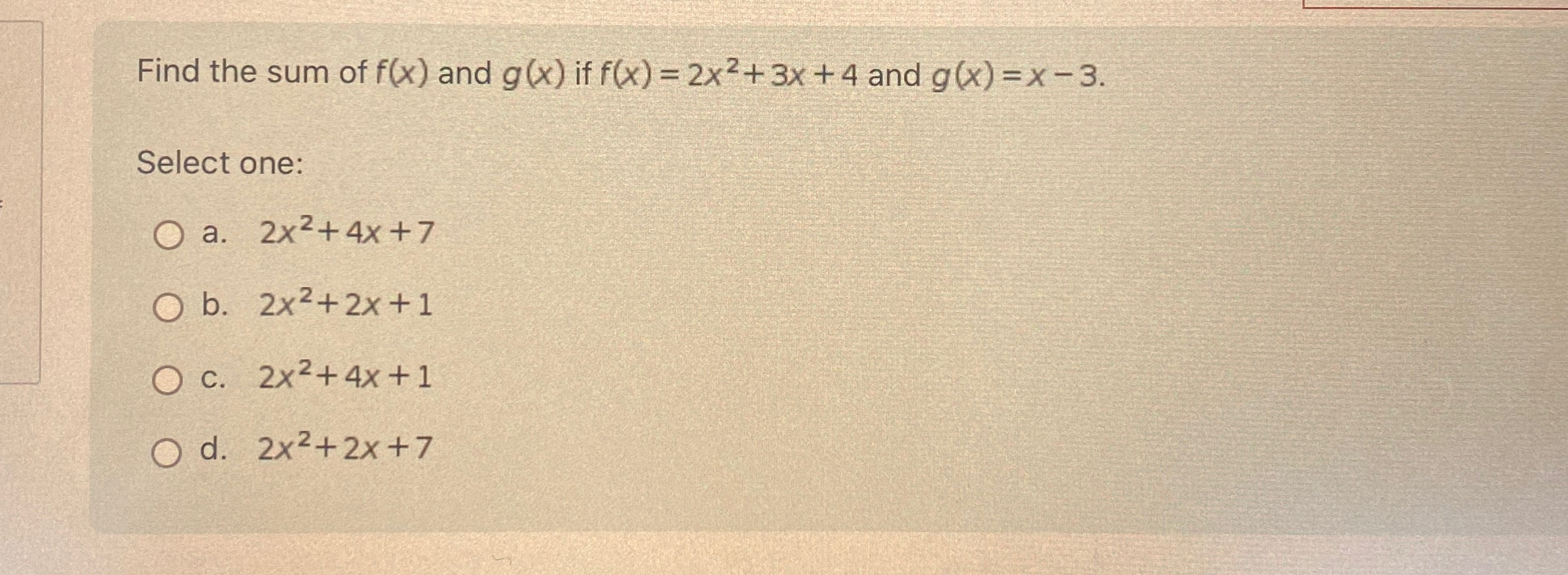 Solved Find The Sum Of F X ﻿and G X ﻿if F X 2x2 3x 4 ﻿and