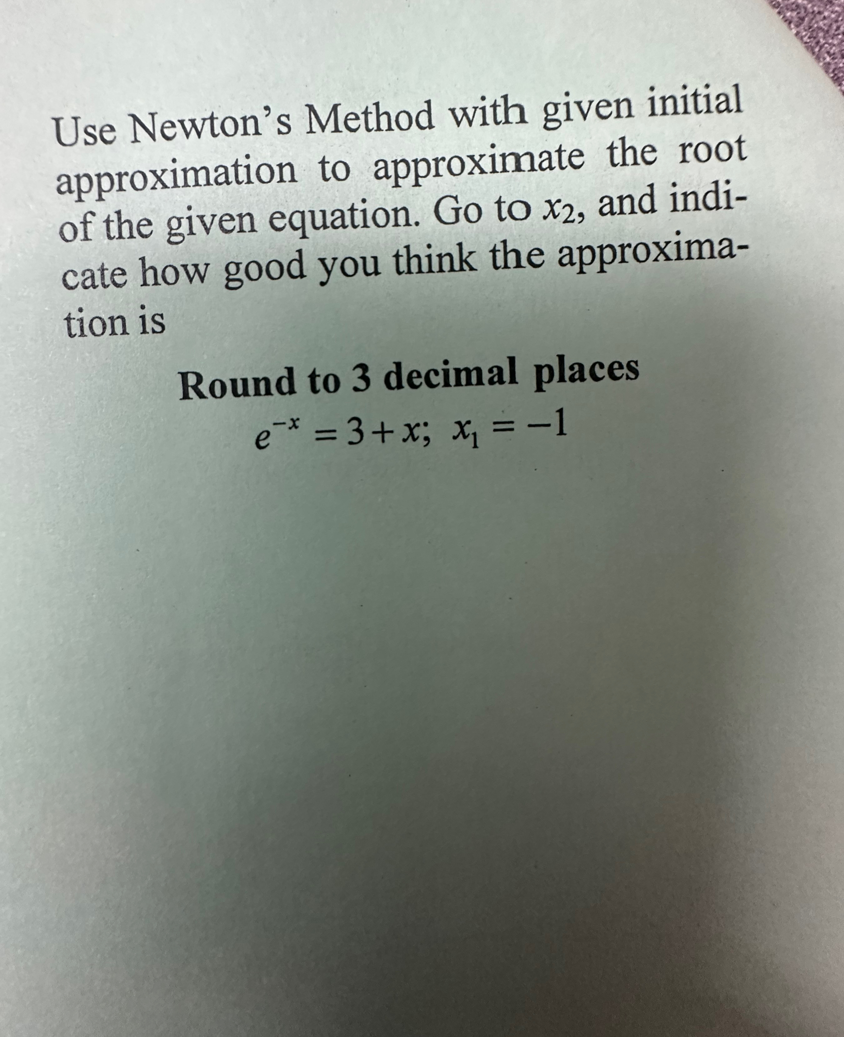 Solved Use Newton's Method with given initial approximation | Chegg.com