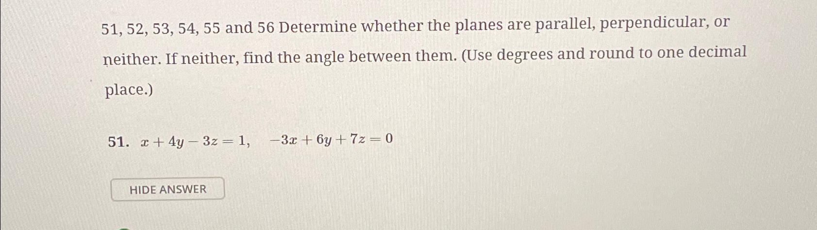 Solved 51,52,53,54,55 ﻿and 56 ﻿Determine whether the planes | Chegg.com