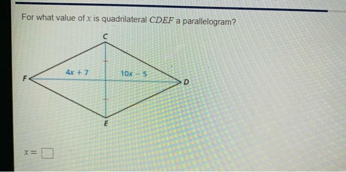 Solved For what value of x is quadrilateral CDEF a | Chegg.com