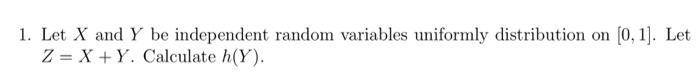 Solved 1. Let X and Y be independent random variables | Chegg.com