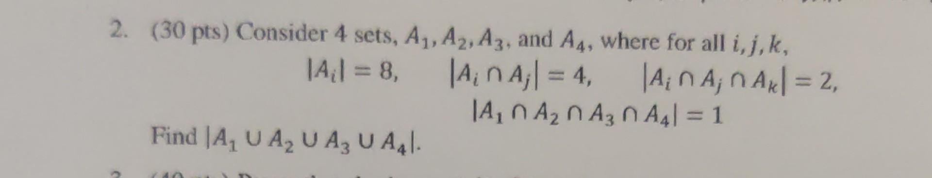 Solved 2. (30 pts) Consider 4 sets, A1,A2,A3, and A4, where | Chegg.com
