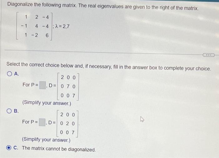 Solved Diagonalize the following matrix. The real | Chegg.com