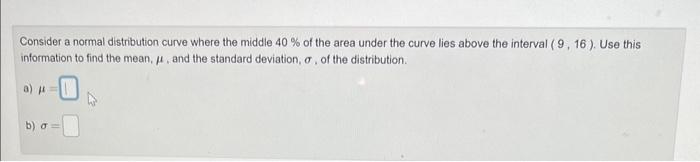 Solved Consider a normal distribution curve where the middle | Chegg.com