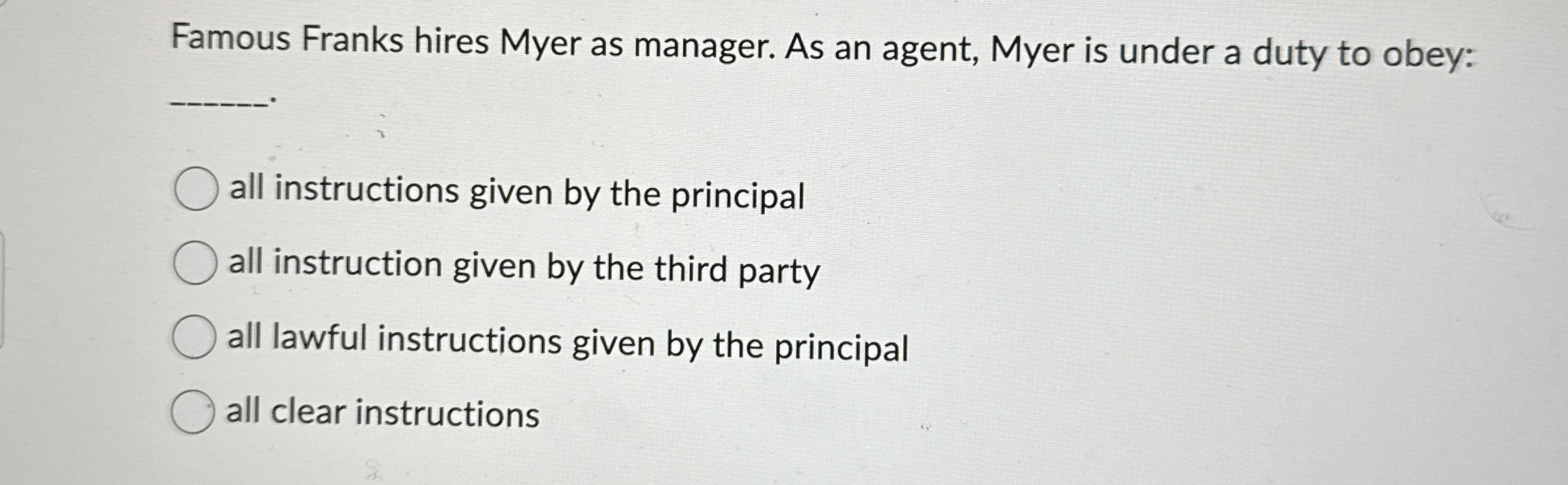 Solved Famous Franks hires Myer as manager. As an agent, | Chegg.com