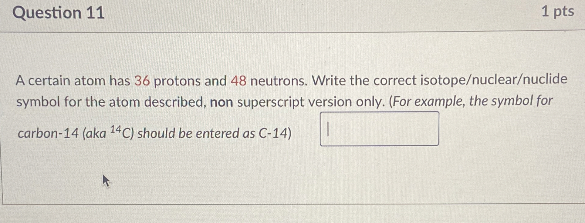 Solved Question 11A certain atom has 36 ﻿protons and 48 | Chegg.com