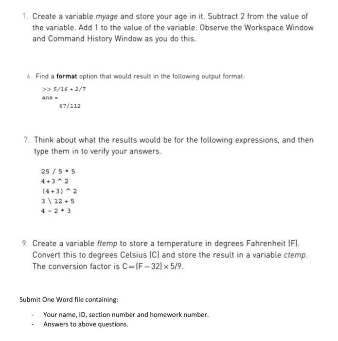 Solved 1. Create a variable myage and store your age in it. | Chegg.com