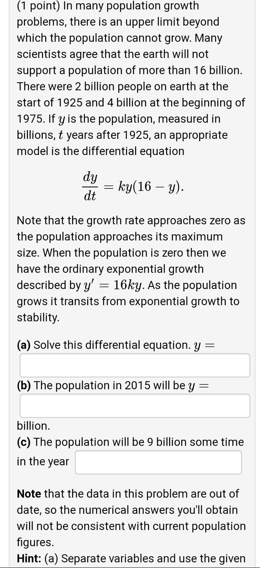Solved (1 point) In many population growth problems, there | Chegg.com