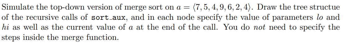 Solved Simulate the top-down version of merge sort on | Chegg.com
