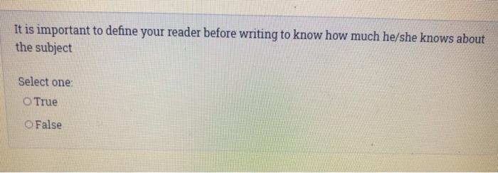 Solved It is important to define your reader before writing | Chegg.com