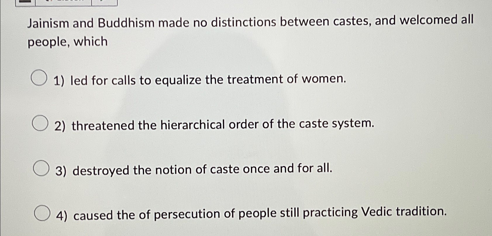 Solved Jainism and Buddhism made no distinctions between | Chegg.com