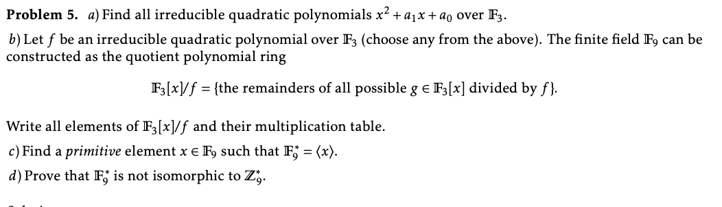 Solved Problem 5. ax2+a1x+a0 ﻿over F3.bf be an ﻿irreducible | Chegg.com