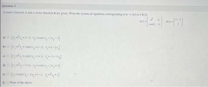 Solved A matrix function A and a vector function b are | Chegg.com