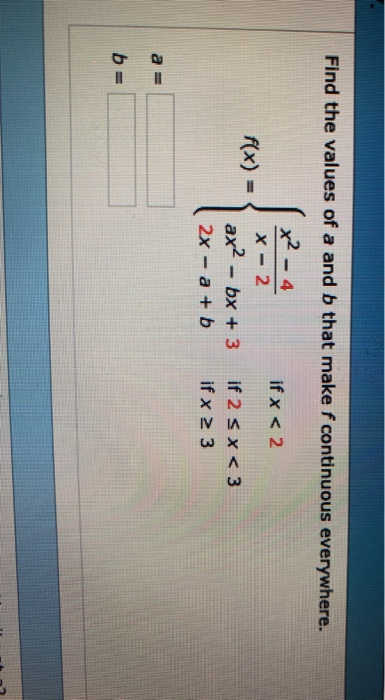 Solved Find the values of a and b that make f continuous | Chegg.com