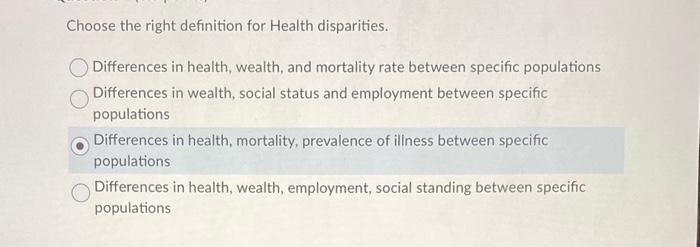 Solved Choose the right definition for Health disparities. | Chegg.com