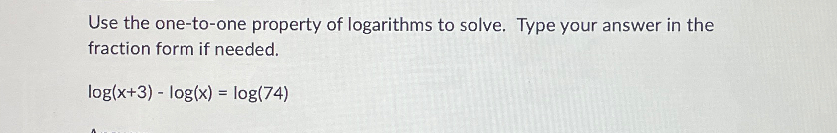 Solved Use the one-to-one property of logarithms to solve. | Chegg.com