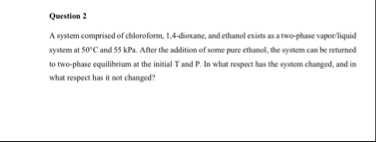 Solved Question 2A system comprised of chloroform, | Chegg.com
